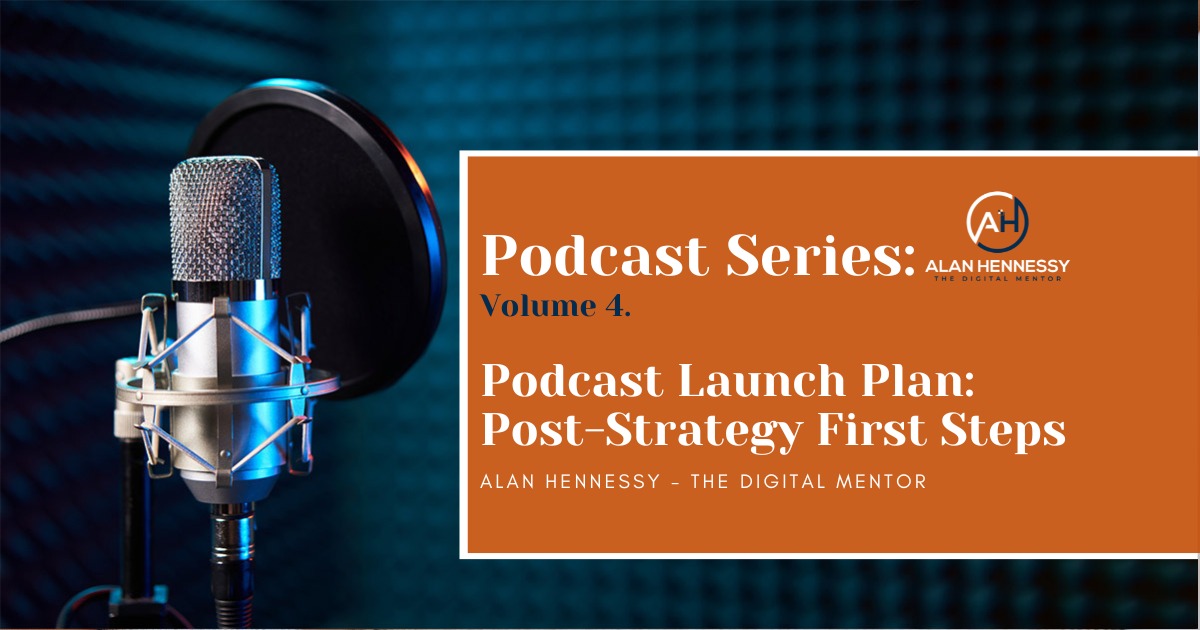Podcast Launch Plan: Post-Strategy First Steps - The Digital Mentor